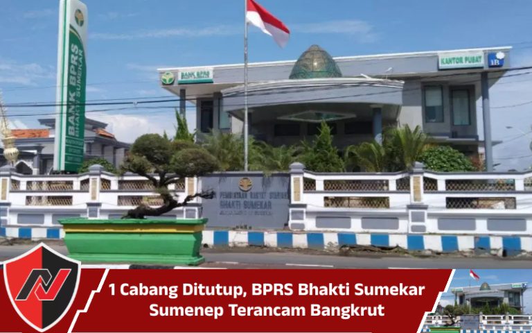 1 Cabang Ditutup, BPRS Bhakti Sumekar Sumenep Terancam Bangkrut